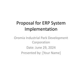 ERP_Proposal_Oromia_Industrial_Park_Revised.pptx