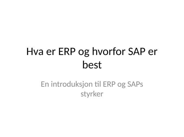 ERP_SAP_presentasjon - Why is SAP the best.pptx