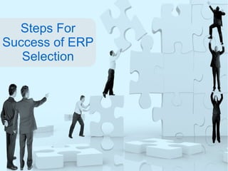 Steps For Success of ERP Selection | PPT