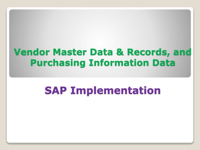 ERP vendor master records | PPT | Logistics | Business