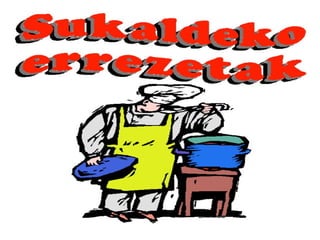 Gelako Errezetak | PPT