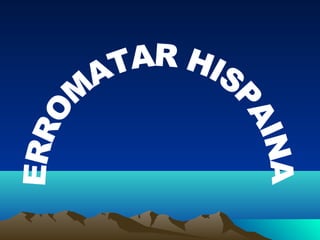 ERROMATAR HISPANIA | PPT