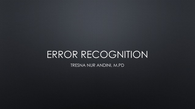 ERROR RECOGNITION dalam bahasa inggris.pptx