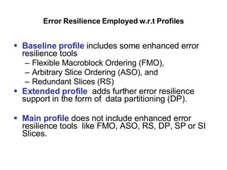 Error Resiliency and Concealment in H.264 MPEG-4 Part 10 | PPT