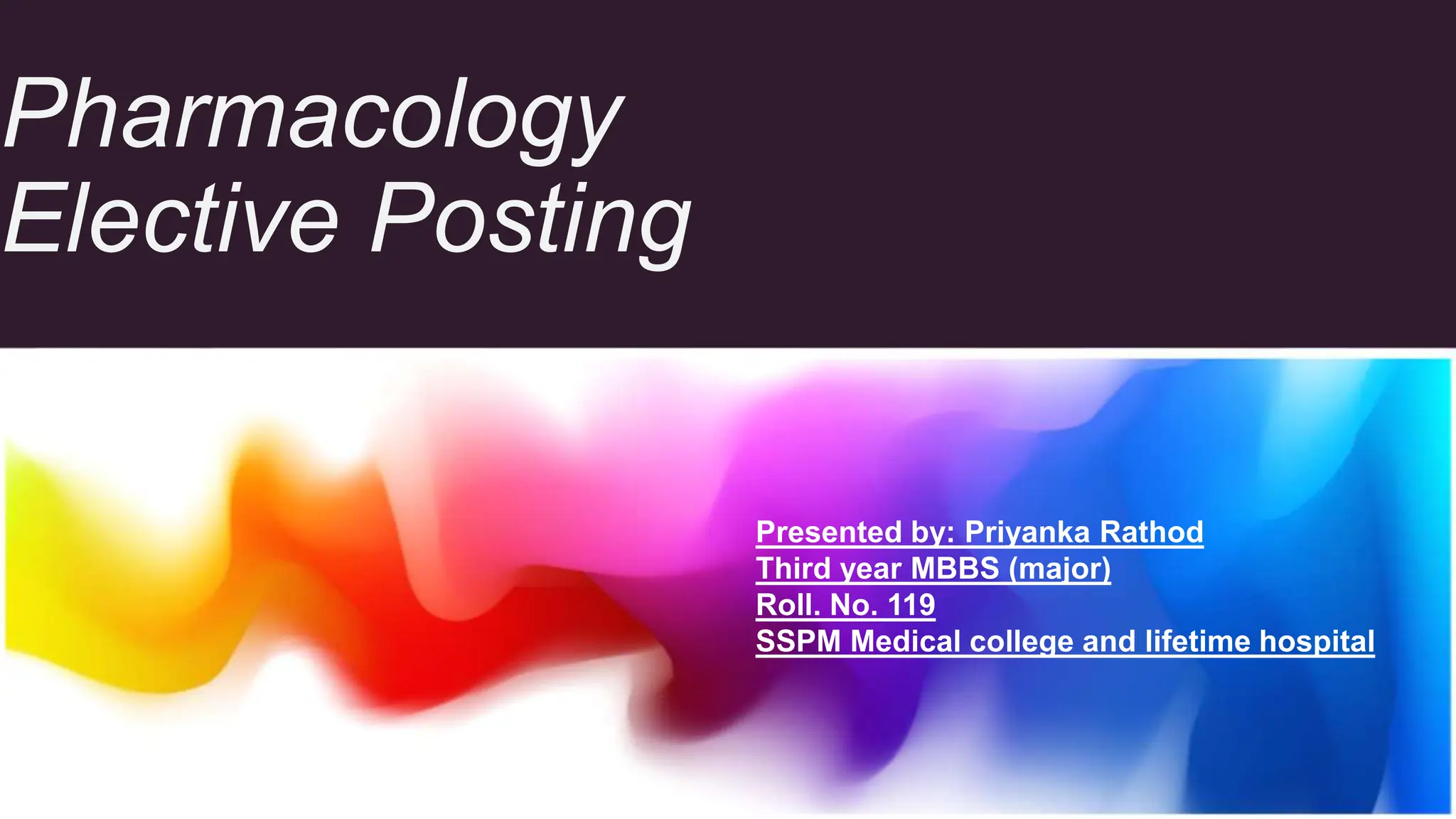 MBBS elective posting of pharmacology and it's use | PPT
