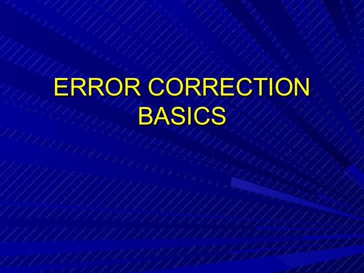 Error correction basics