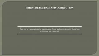 Error detection and correction, flow and error control and trasmission ...