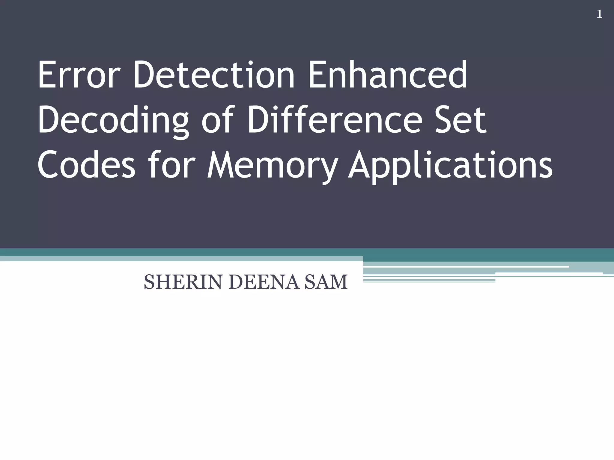 Error Detection Enhanced Decoding Of Difference Set Codes For Memory Applications Ppt