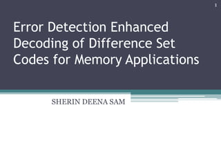 Error detection enhanced decoding of difference set codes for memory applications | PPT