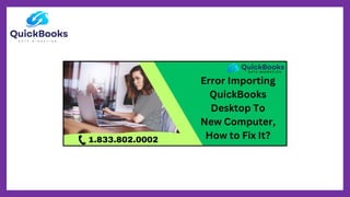 Error Importing QuickBooks Desktop to New Computer: Common Causes and Solutions | PPTX