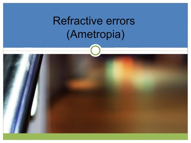 Error of Refraction | PPT | Eye and Vision Conditions | Diseases and Conditions