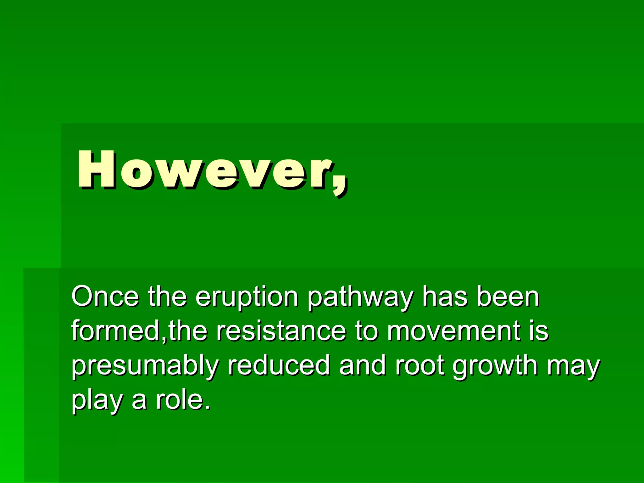 Eruption Theory..root elongation theory | PPT