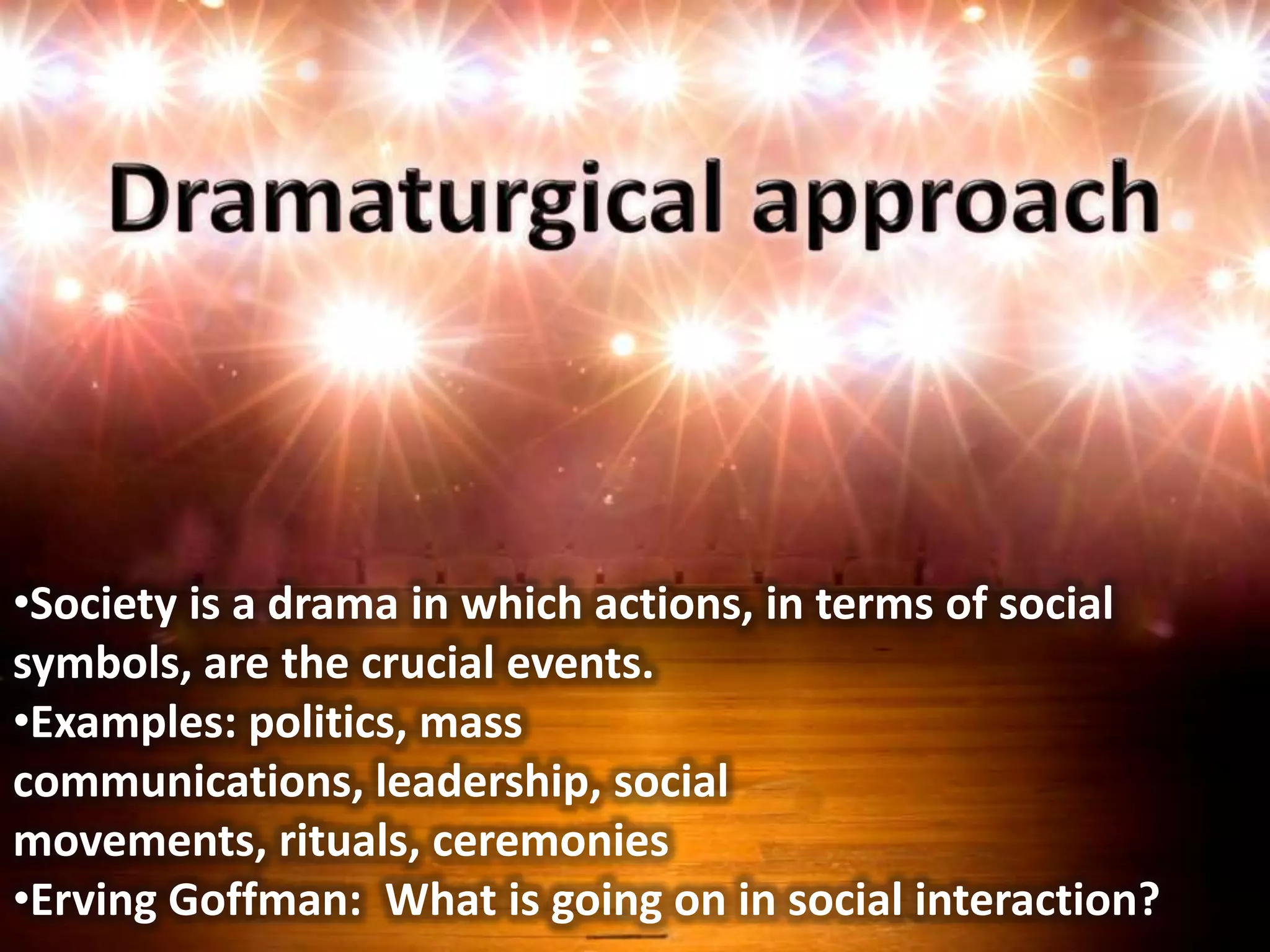 Erving Goffman - Dramaturgical Approach Presentation | PPTX