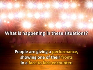 Erving Goffman - Dramaturgical Approach Presentation | PPTX