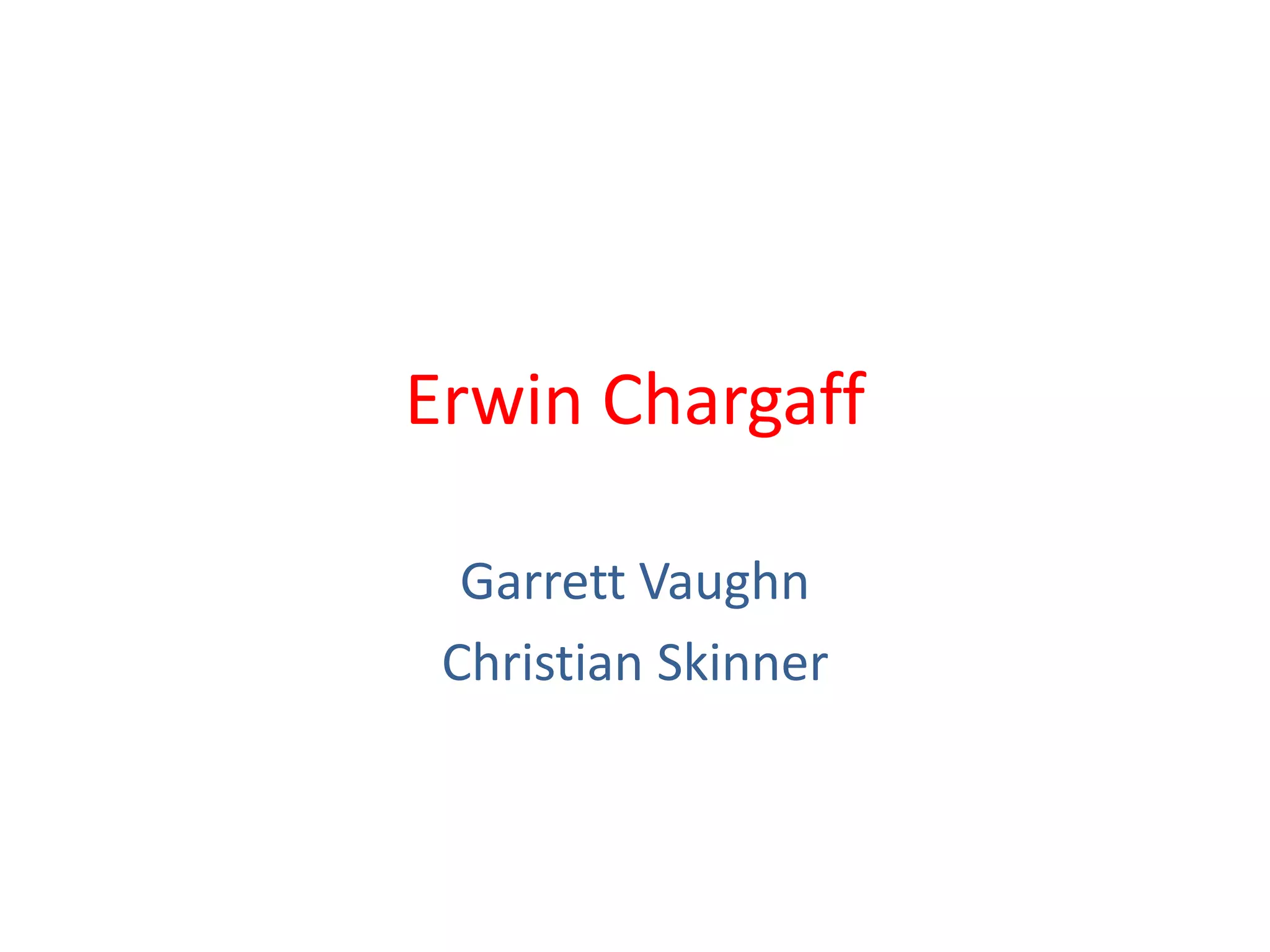 Erwin chargaff | PPT