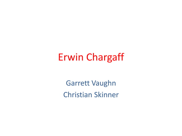 Erwin chargaff | PPTX