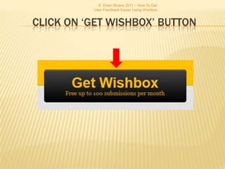 How To Get Or Give User FeedBack Thru WishBox | PPT