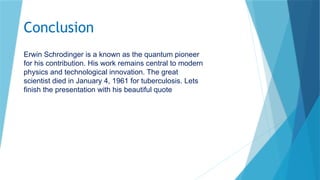 Erwin Schrodinger The Man Behind the Wave Equation | PPTX