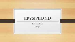 Erysipeloid | PPT