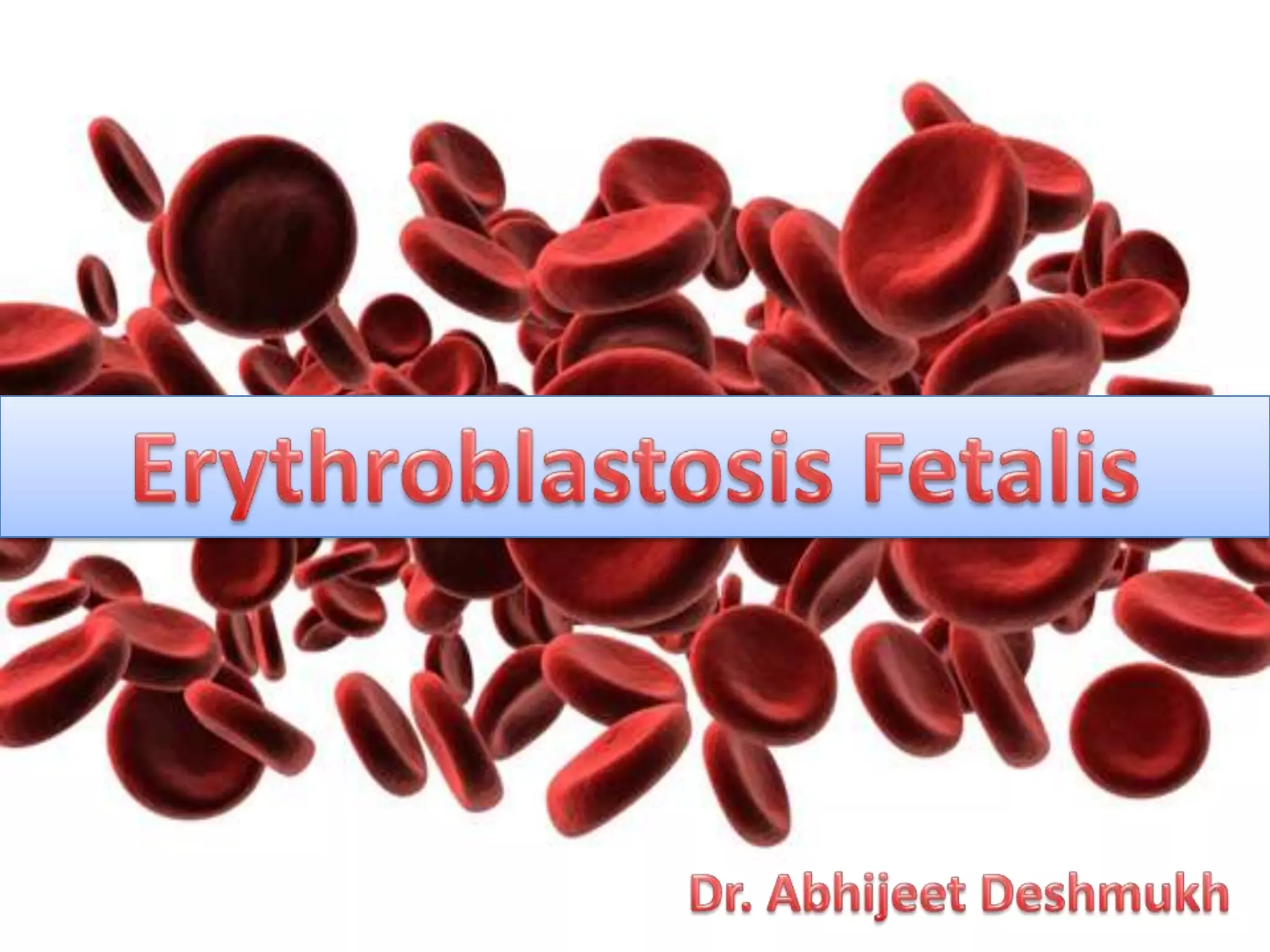 Erythroblastosis fetalis | PPTX