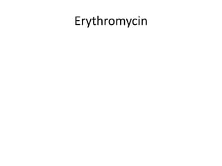 Erythromycin | PPTX