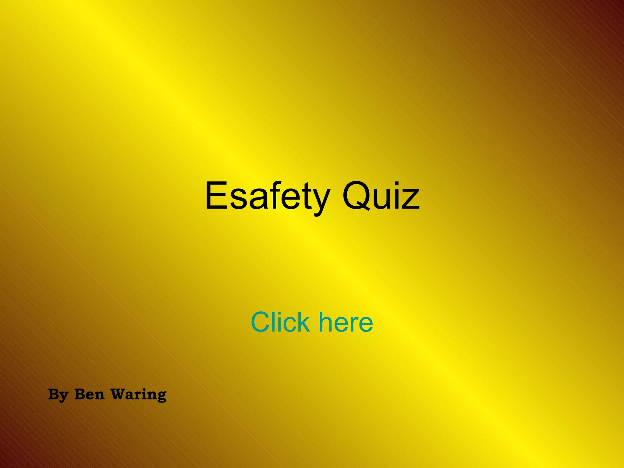 Ben Waring\'s E-safety quiz | PPT