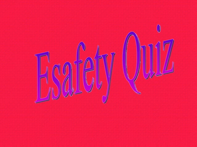Sarah Hughes Esafety Quiz | PPT | Internet Safety | Parenting