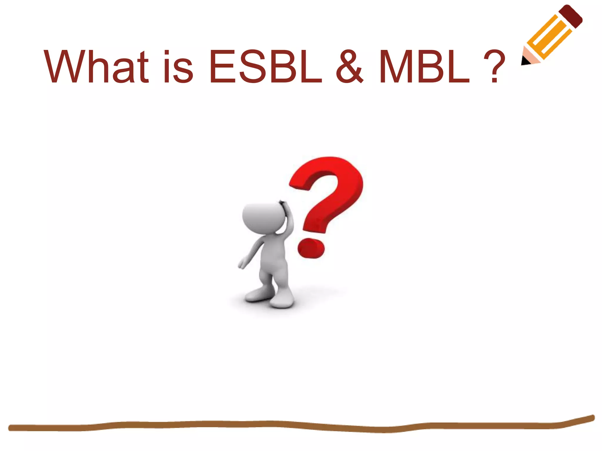 ESBL and mbl-method of detection-1.pptx