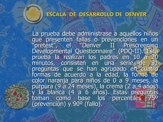 Pediatría ESCALA DE DESARROLLO DE DENVER.pptx