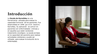 Escala de karnofsky-presentacion completa | PPTX