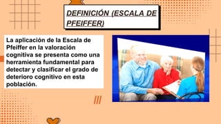 ESCALA DE PFEIFFER ADULTO MAYOR (1)-1.pptx