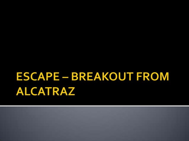 Escape – breakout from alcatraz | PPTX | Documentary | Genres