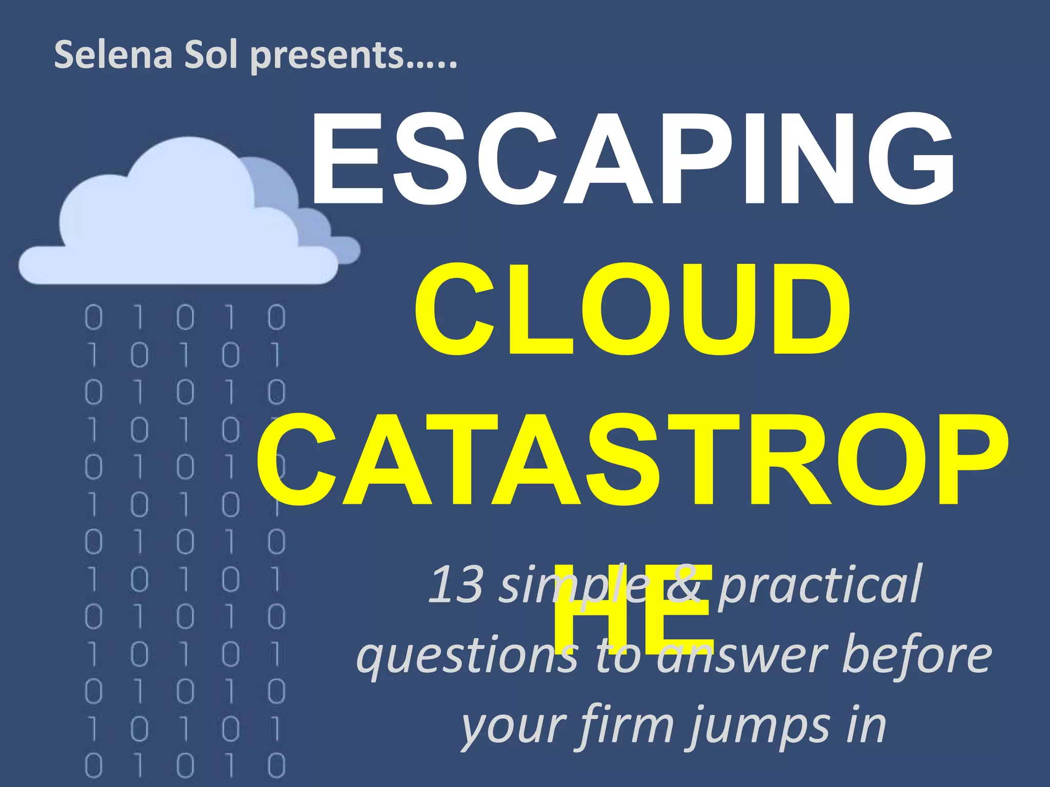 Escape cloud catastrophe | PPT