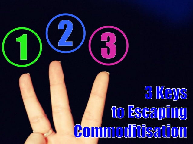 Escaping Commoditisation | PPT