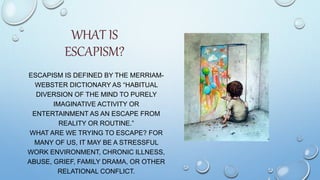 ESCAPISM PPT.pptx