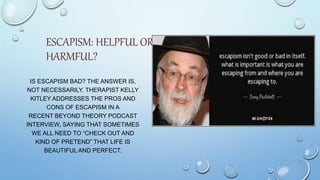 ESCAPISM PPT.pptx