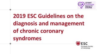 ESC Chronic Coronary Syndrome guidelines lecture.pptx