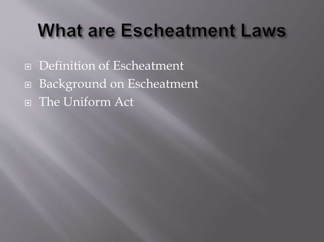 Escheatment laws | PPTX