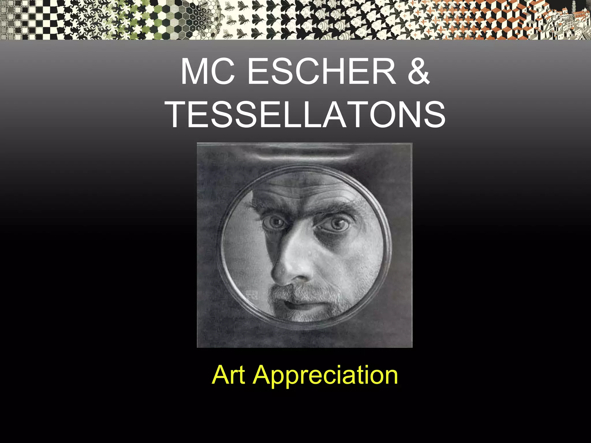 MC Escher & Tessellation Art Analysis | PPT