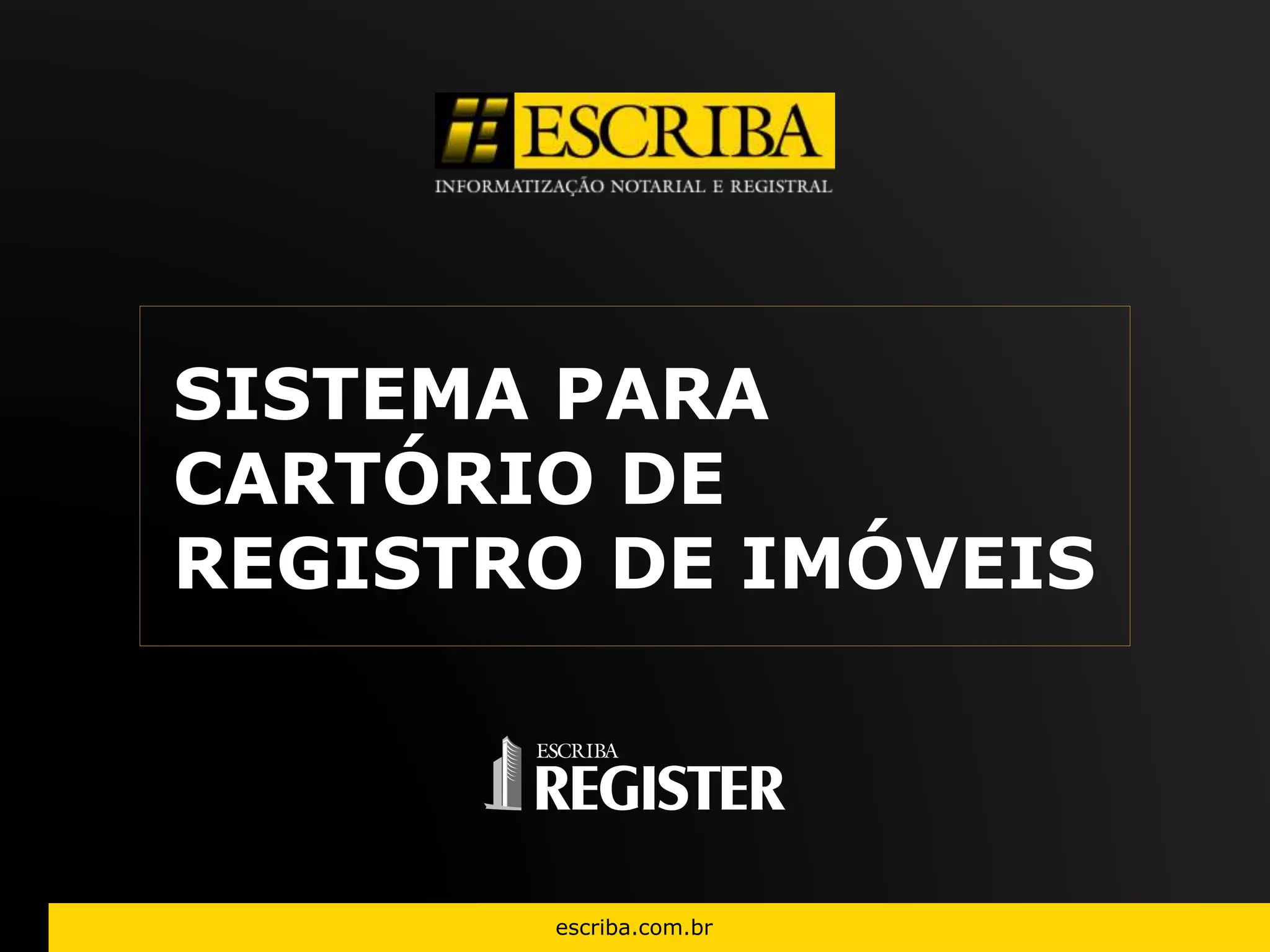 SISTEMA PARA REGISTRO DE IMÓVEIS | ESCRIBA REGISTER | PPTX