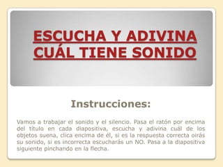 Escucha y adivina_cual_tiene_sonido | PPSX