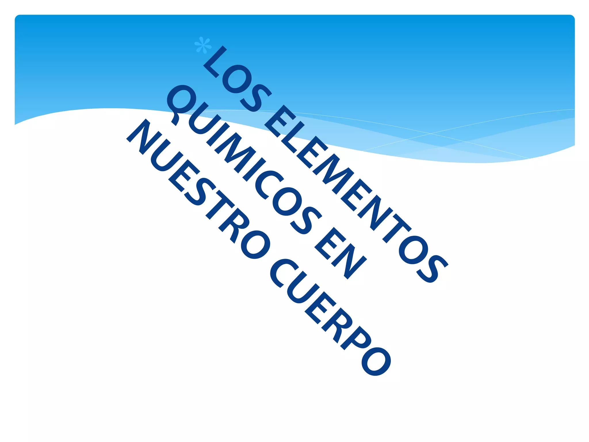 elementos químicos importantes para el cuerpo humano | PPTX