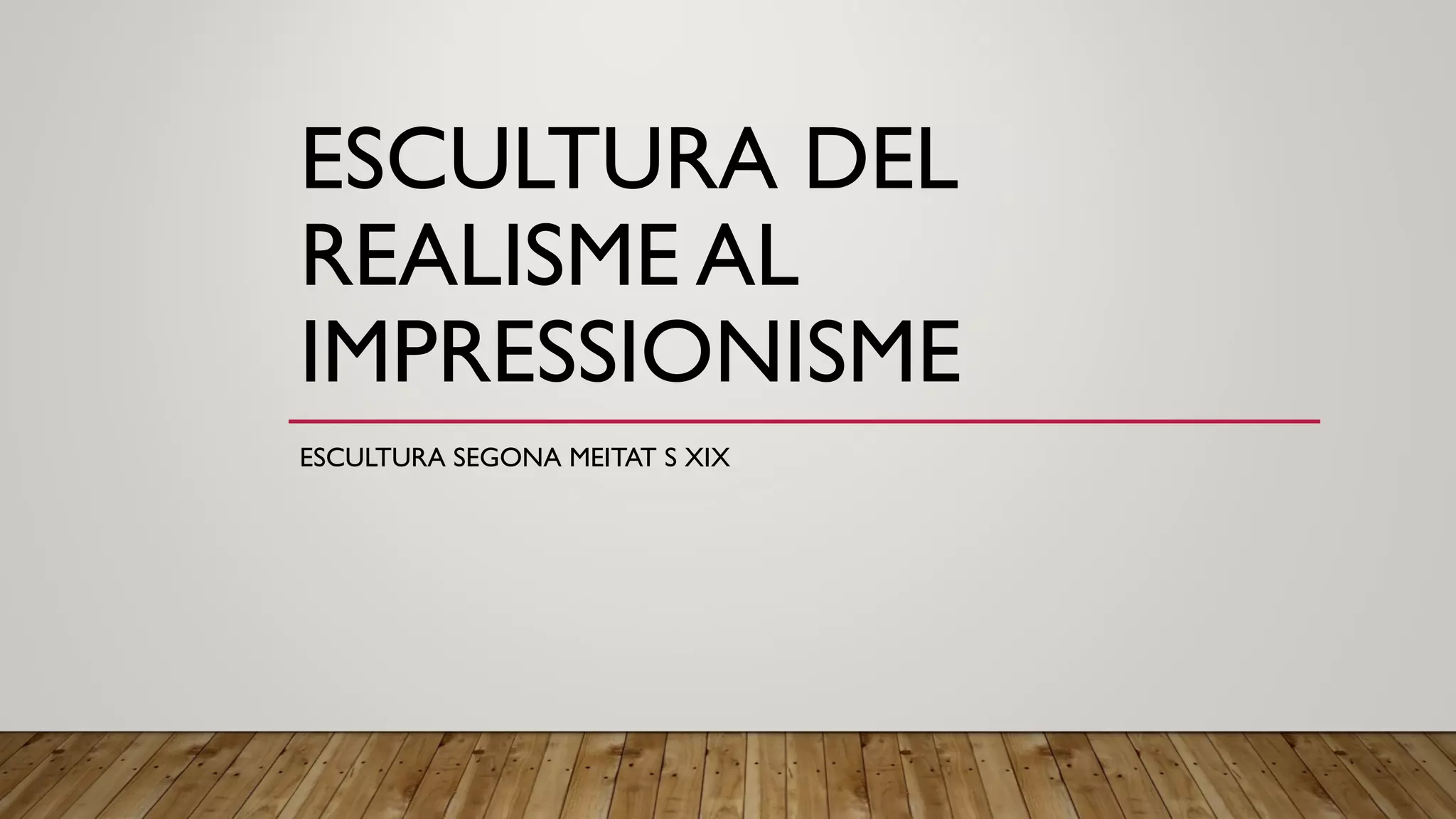 Escultura del realisme al impressionisme | PPT