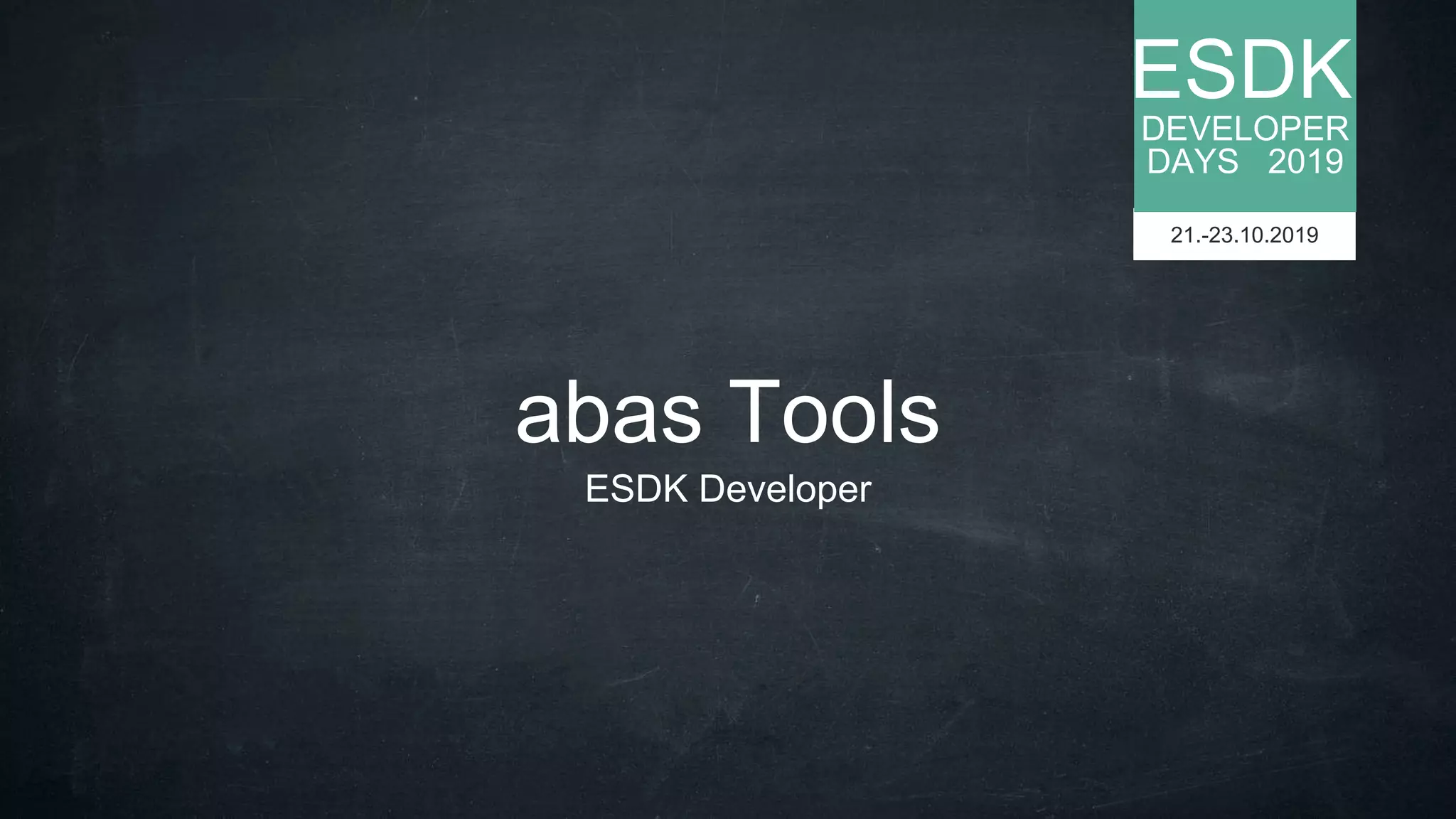 ESDK Developer Days 2019 - abasTools | PPTX