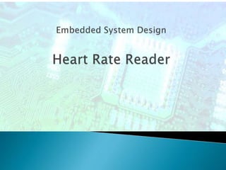 Heart rate monitor system | PPTX