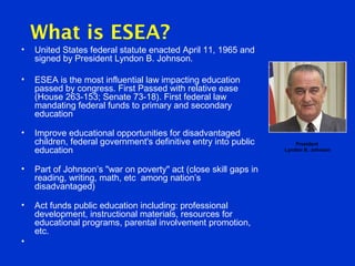 Birth of a Policy: Elementary and Secondary Education Act (ESEA) | PPT