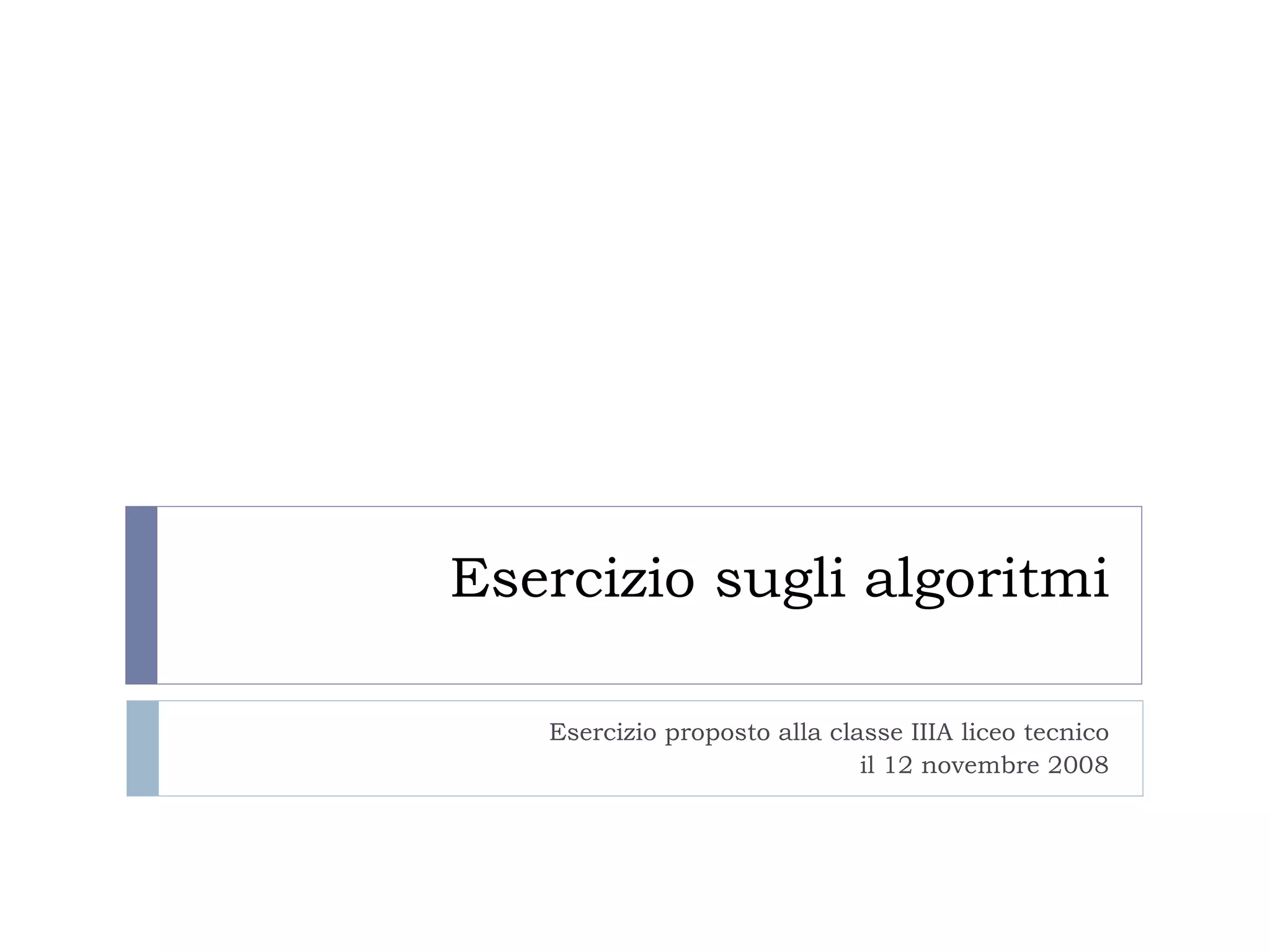Esercizio Sugli Algoritmi | PPT
