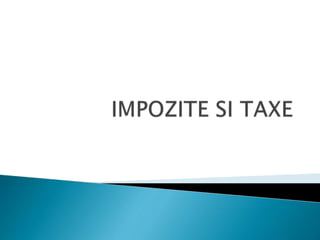 Impozite si taxe | PPT