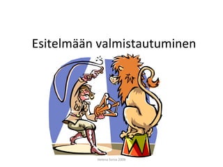 Esitelmään valmistautuminen | PPT