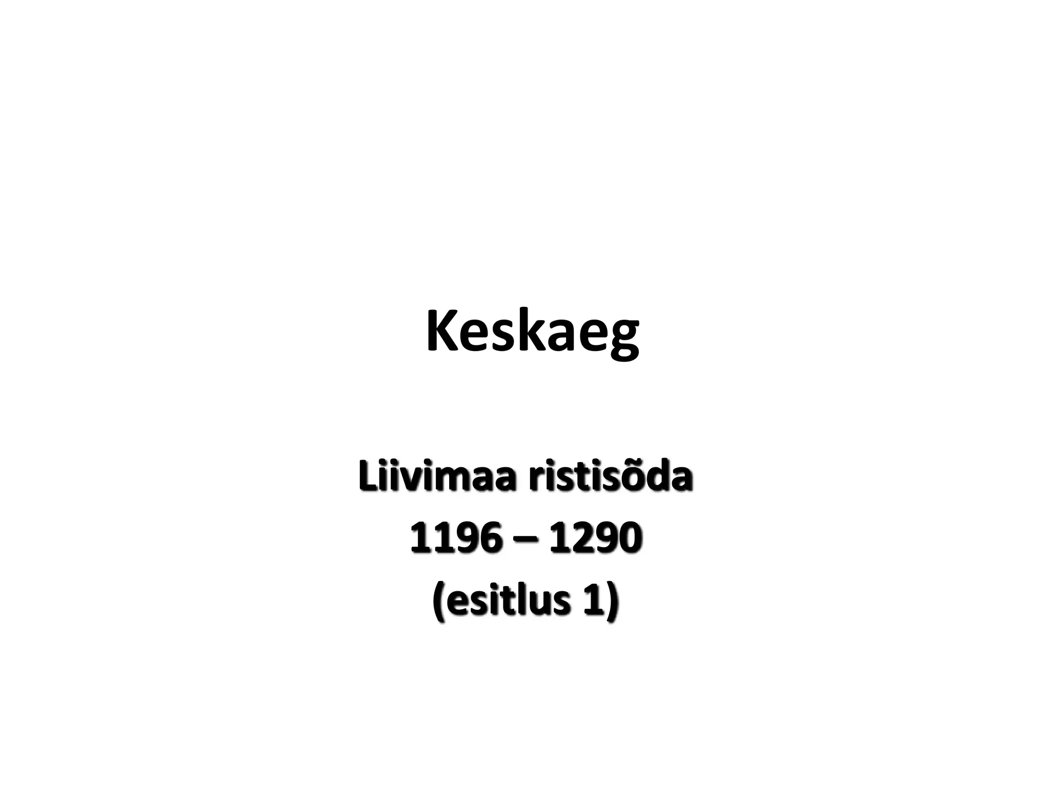 Esitlus 1 liivimaa ristisoda | PPTX